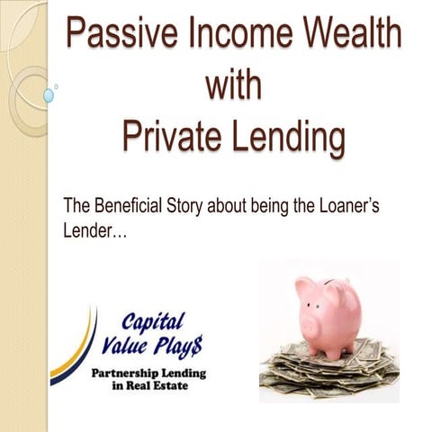 Generating wealth with private lending | PPTX