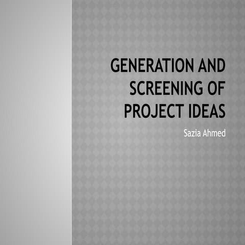Generation and Screening of Project Ideas.pptx