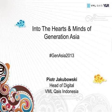 Indonesia: Into The Hearts and Minds of Generation Asia 2013 | PPT