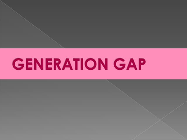 THE GENERATION GAP | PPTX