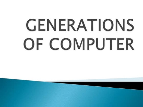 Computer generations copy | PPTX | Computing | Technology & Computing