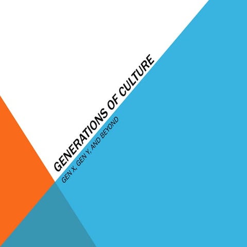 GENERATIONS OF CULTURE | PPT