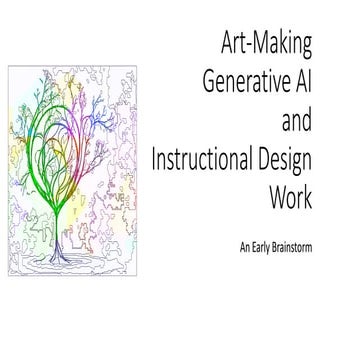 Art-Making Generative AI and Instructional Design Work: An Early ...