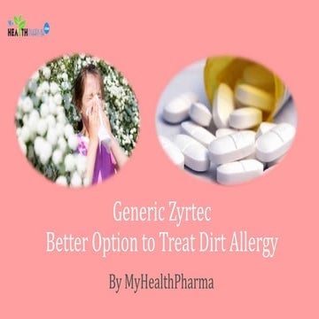 Generic zyrtec – Better Option to Treat Dirt Allergy | PPTX