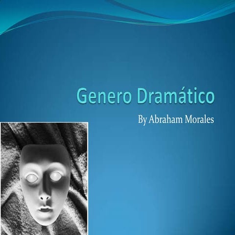 Genero dramático | PPTX | Drama | Genres