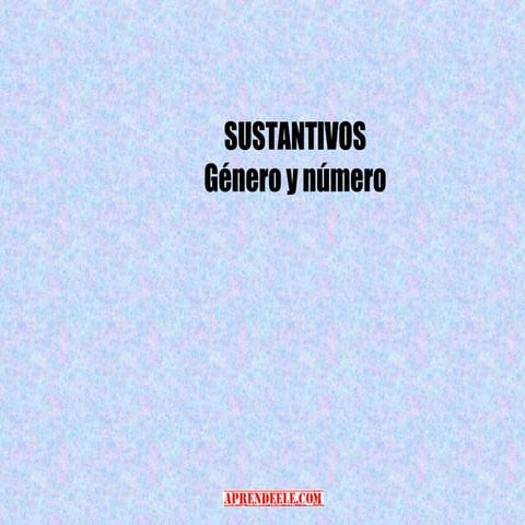 Sustantivos_adjetivos_genero y numero.ppt