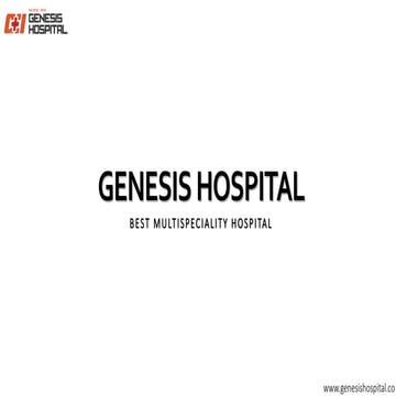 GENESIS HOSPITAL BEST MULTISPECIALITY HOSPITAL.pptx
