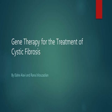 Gene therapy for the treatment of cystic fibrosis | PPTX
