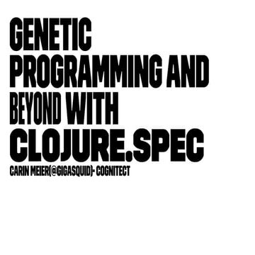 Genetic programming with clojure.spec and Beyond | PPT