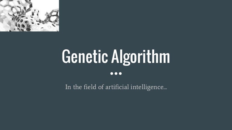 Genetic algorithm artificial intelligence presentation