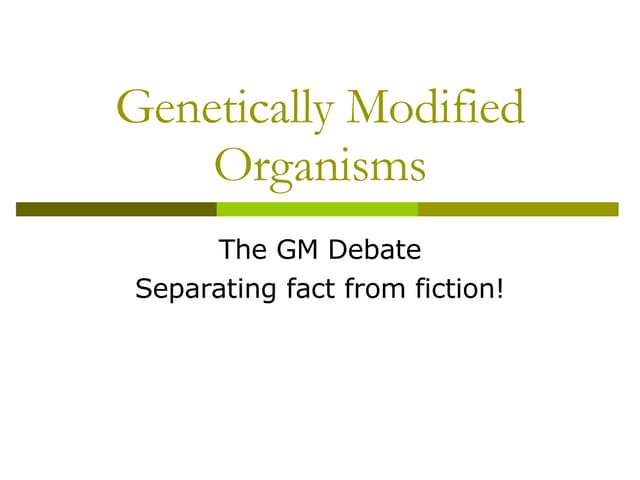 Genetically Modified Organisms (GMO) | PPTX