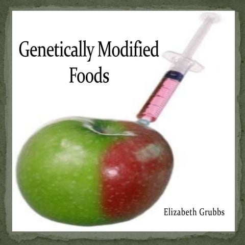 Genetically Modified Foods | PPTX