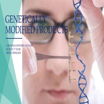 GENETICALLY MODIFIED PRODUCTS.pptx