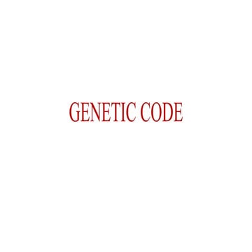 GENETIC. CODE. and its process . pptx | PPTX