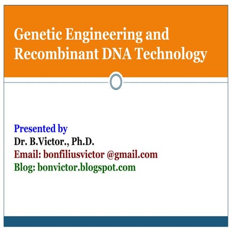 Genetic engineering and recombinant DNA technology | PPTX