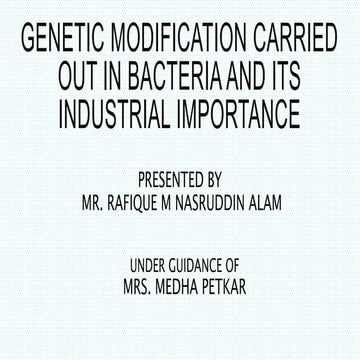 Genetic modification carried out in bacteria and itsindustrial ...