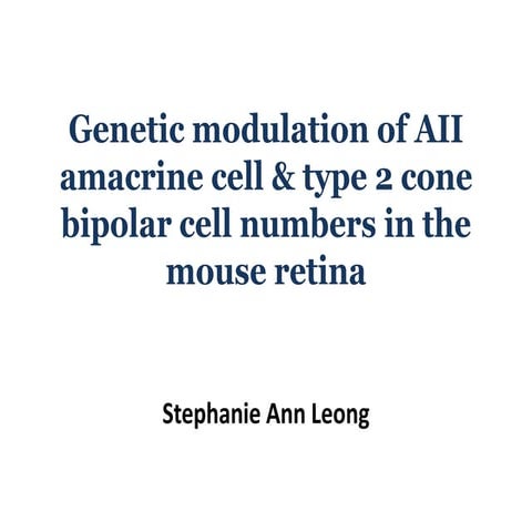 Genetic Modulation Of Aii Amacrine Cell & Type | PPT
