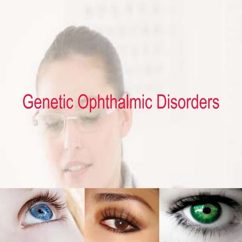 Genetic ophthalmic disorders | PPTX