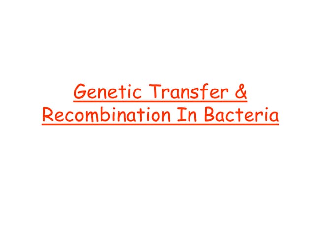 Genetic Recombinition in Bacteria | PPTX