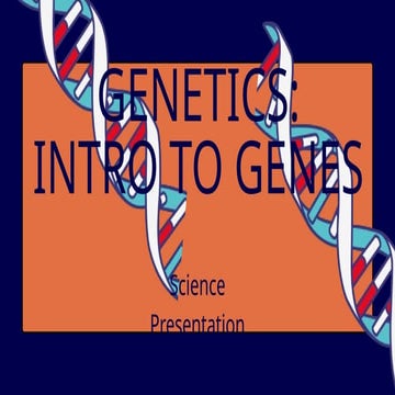 Genetics and Genes Science Presentation.pptx