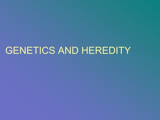 Genetics and Heredity | PPTX | Gardening | Home & Garden