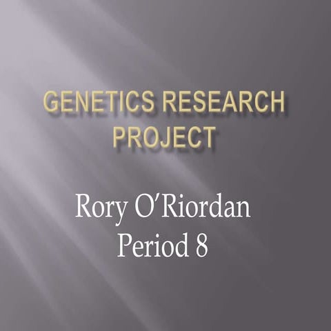 Genetics research project | PPTX | Genetics | Science