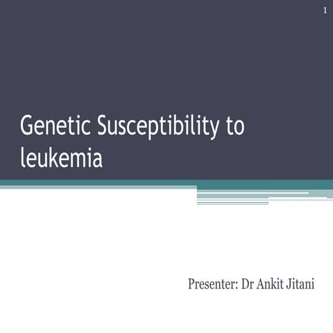 Genetic susceptibility to leukemia | PPTX