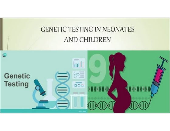 Genetic Testing in Neonates and Children - Screening for chromosomal ...