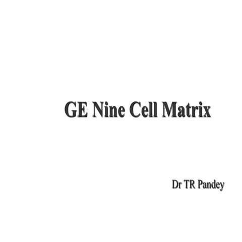 GE Nine Cell Matrix and BCG-A Comparative Approach | PPT