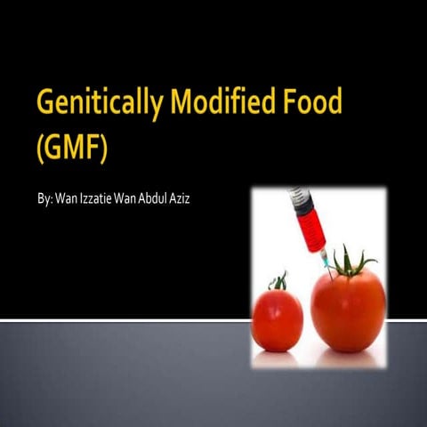 Genitically modified food (gmf) | PPTX