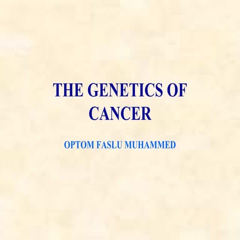 Genitics of cancer | PPT | Cancer | Diseases and Conditions