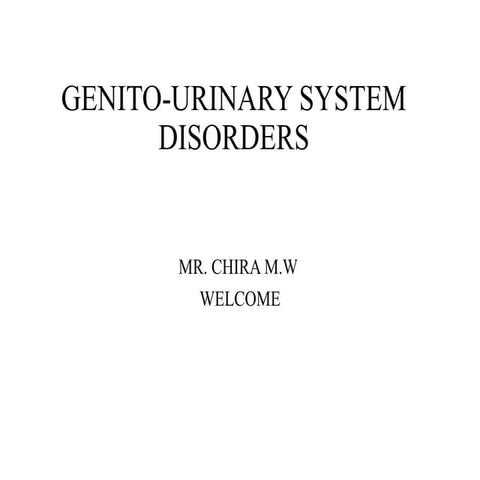 GENITO-URINARY SYSTEM DISORDERS GENITO-URINARY SYSTEM DISORDERS | PPT