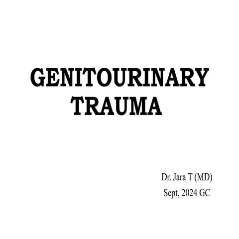 GENITOURINARY TRAUMA (1).pptx approach to trauma | PPTX