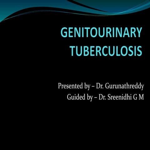Genitourinary tuberculosis | PPTX