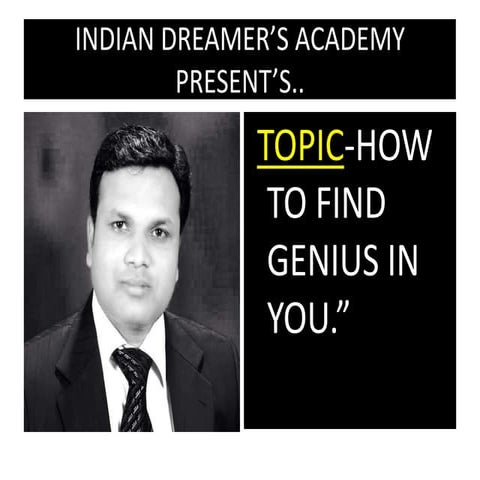 how to find genius in you. | PPTX