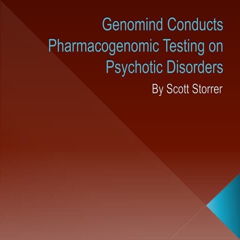 Genomind Conducts Pharmacogenomic Testing on Psychotic Disorders | PPTX