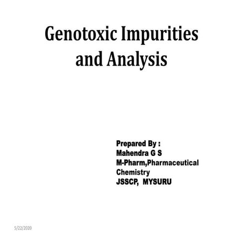 Genotoxic impurities and analysis | PPTX