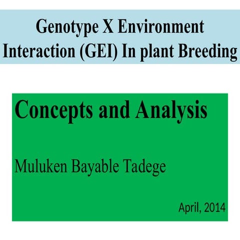 Genotype X Environment Interaction (GEI) .ppt