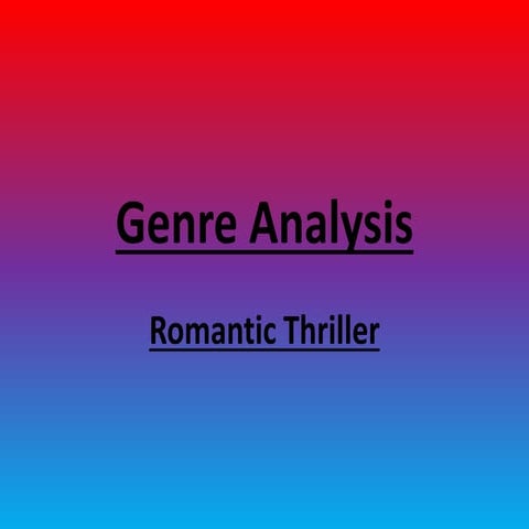 Genre Analysis (Romantic Thriller) | PPT