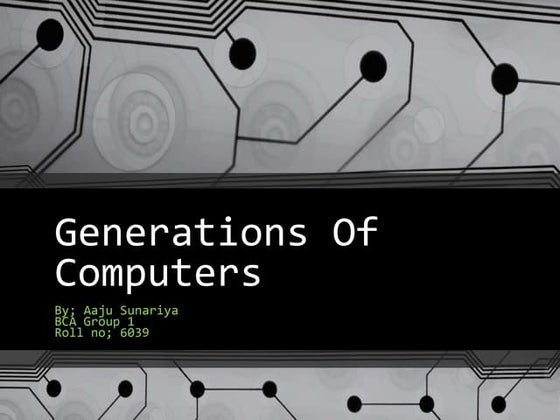 Presentation on computer generation | PPT