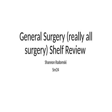 Generla Surgery Shelf Review - Medical Students | PPTX
