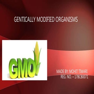 Genetically modified Organisms: Are they good to humanlife?.ppt