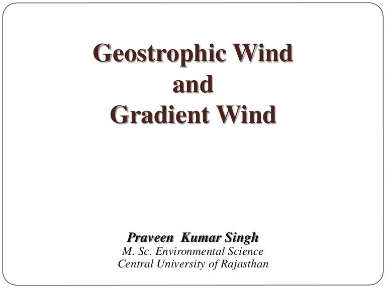 Geostrophic Wind and Gradient Wind