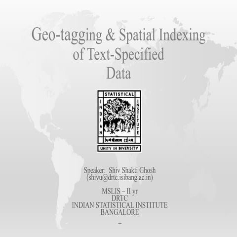 Geo tagging & spatial indexing of text-specified data | PPTX