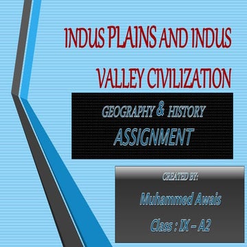 THE INDUS VALLEY CIVILIZATION AND INDUS PLAINS | PPTX