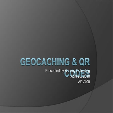 Module | Web Trends (Geo-caching and QR Codes) | PPTX | Internet | Computing