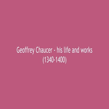 Geoffery chaucer his life and major works | PPT