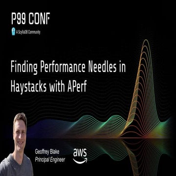 Finding Performance Needles in Haystacks with APerf by Geoffrey Blake | PDF