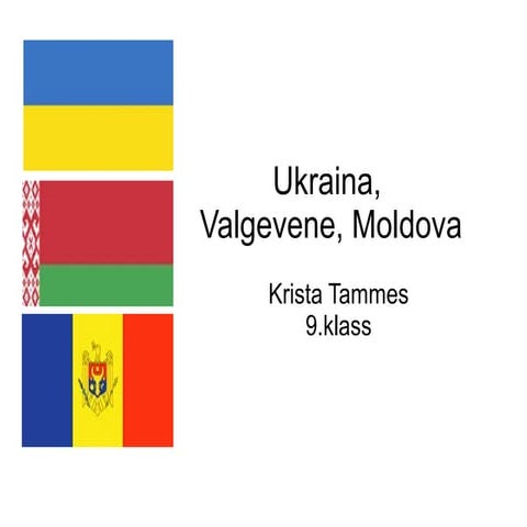 Ukraina, Valgevene, Moldova | PPT