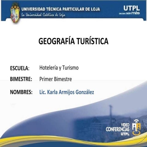 GEOGRAFIA TURISTICA (I Bimestre Abril Agosto 2011) | PPT